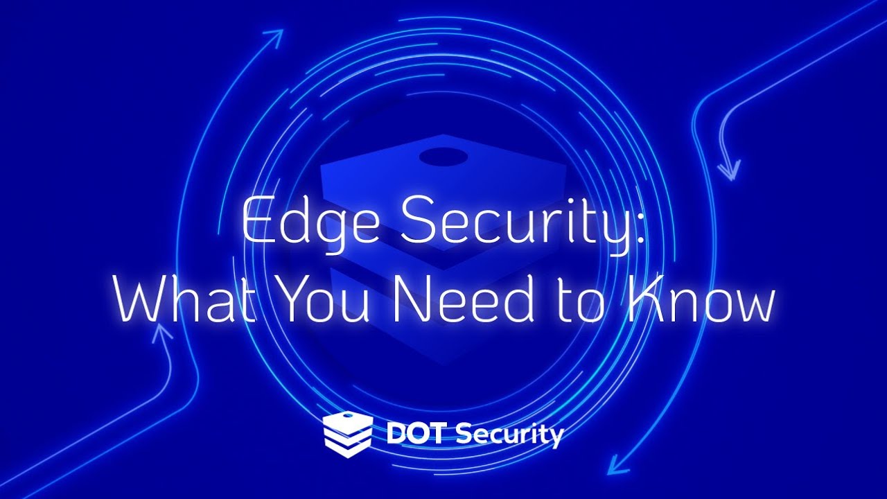 Introduction to Edge Security