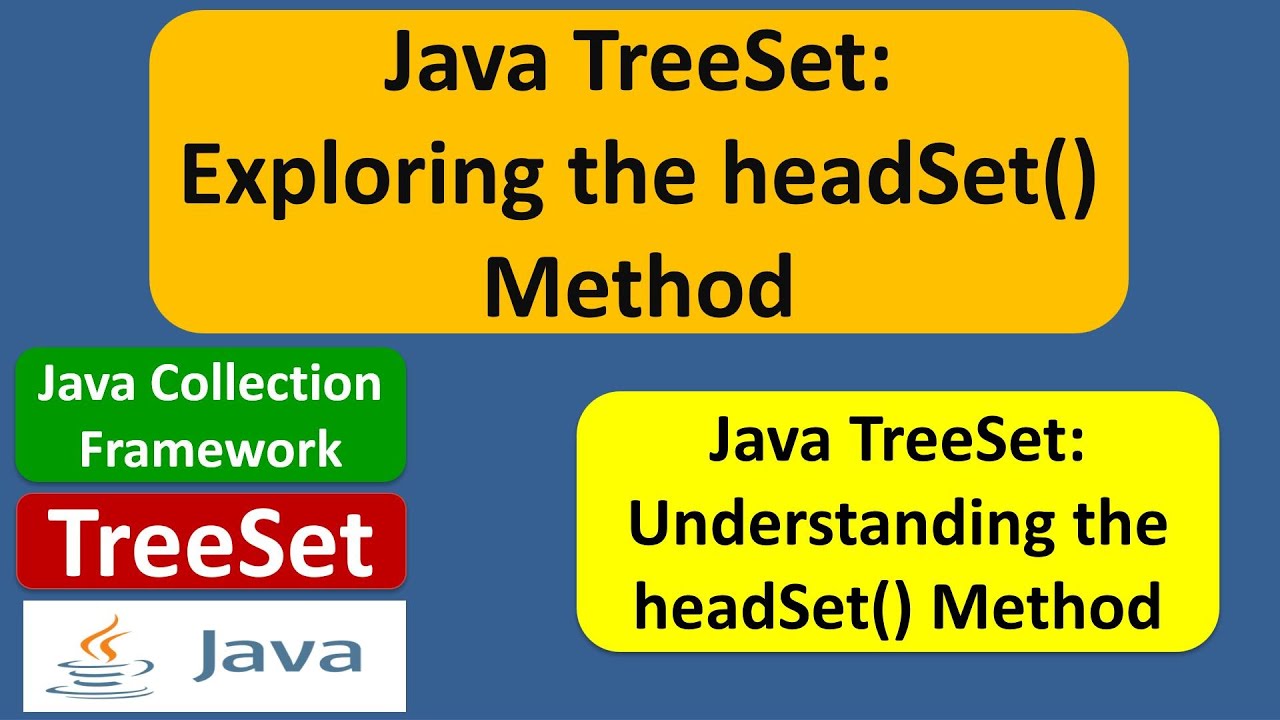 Java TreeSet Tutorial: Exploring the headSet() Method | Java Collection Framework