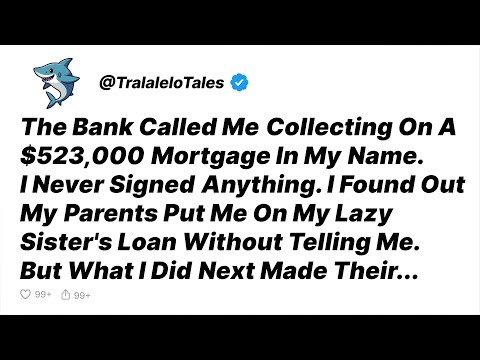 My Parents Took Out a $523,000 Mortgage In My Name, But I Never Signed Anything - Reddit Stories
