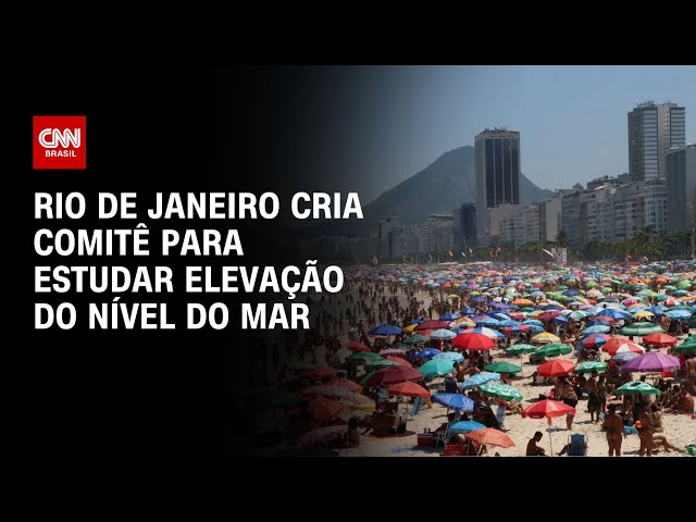 Rio cria comitê para estudar elevação do nível do mar após alerta da ...