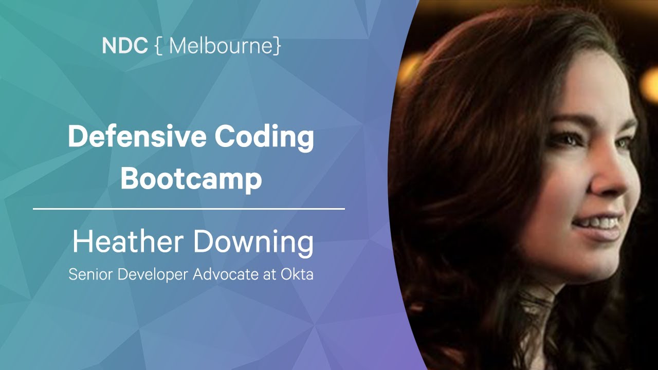 Defensive Coding Bootcamp - Heather Downing - NDC Melbourne 2022
