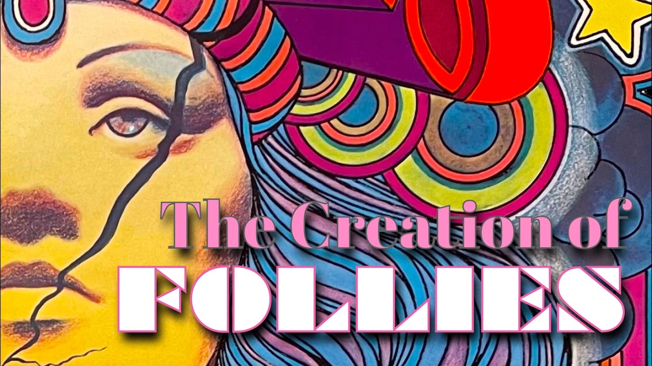 The Creation of 'Follies'