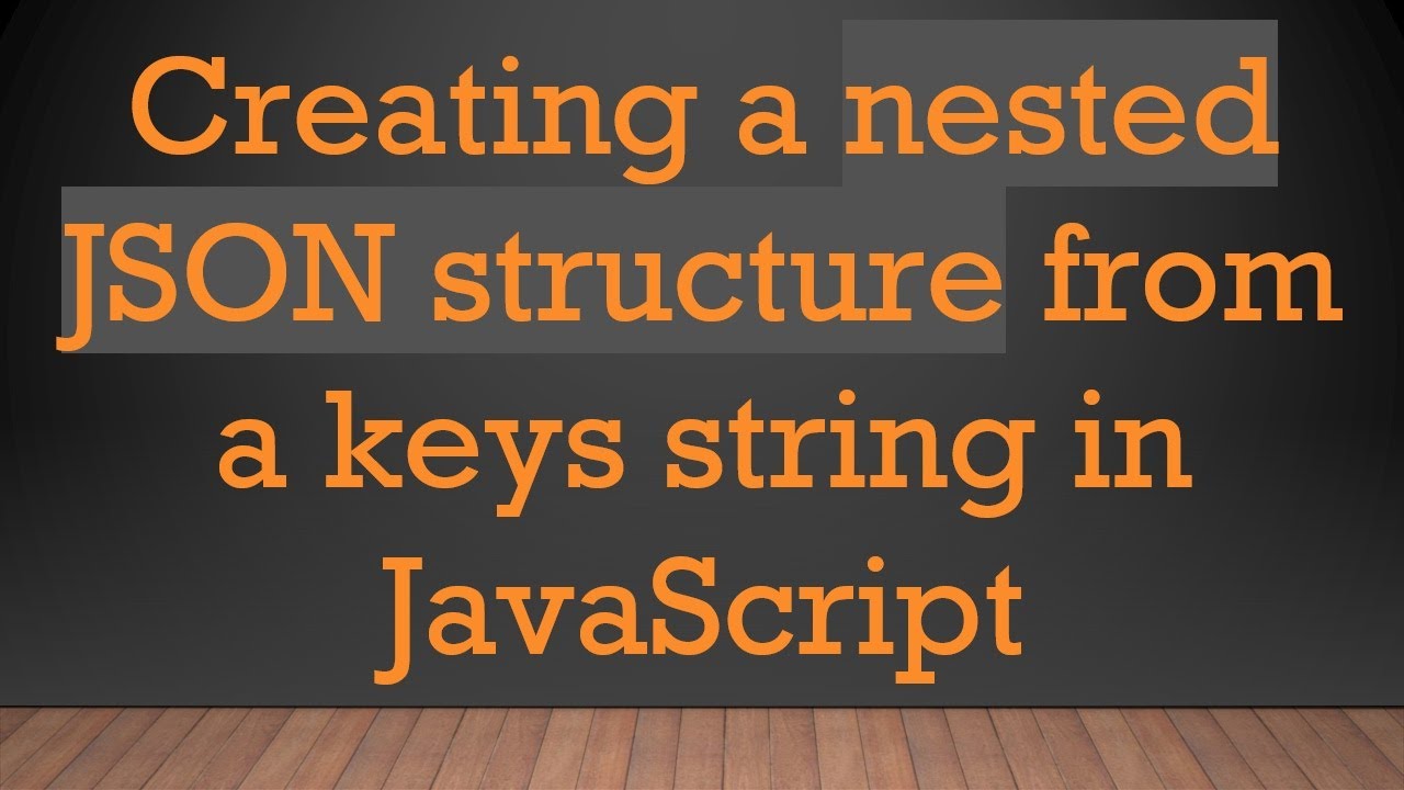 Creating a nested JSON structure from a keys string in JavaScript