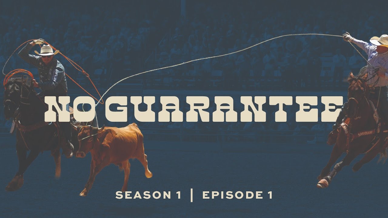 No Guarantee | Episode 1 | Team Roping Docuseries