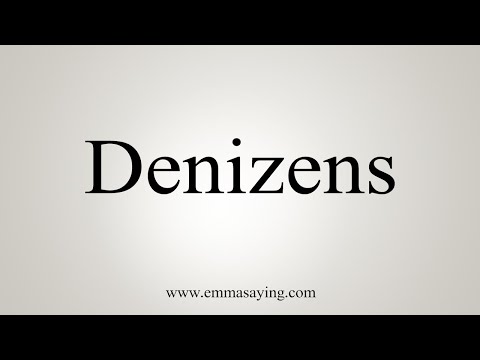 How To Say Denizens
