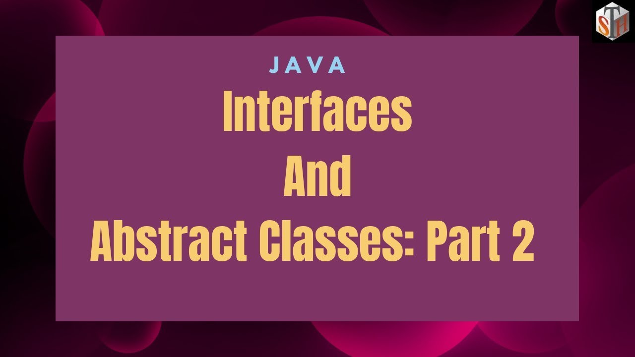 Interfaces and Abstract Classes in Java (Tutorial #4 - Part 2)