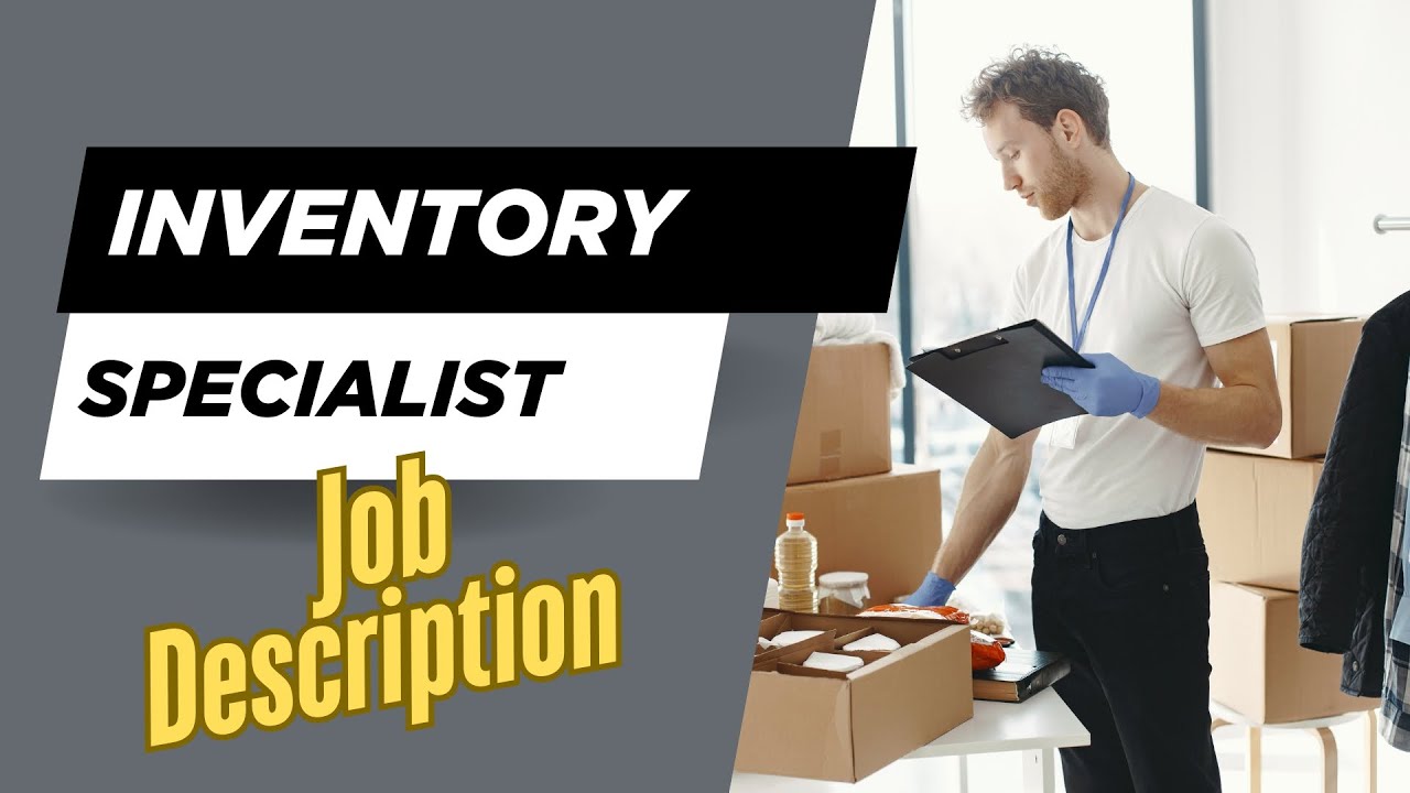 Job description of Inventory Specialist - Role, Responsibilities & Skills