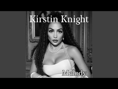 Kirstin Knight Warms Up Winter Nights with her “Melody” Single