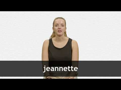 How to pronounce JEANNETTE in French