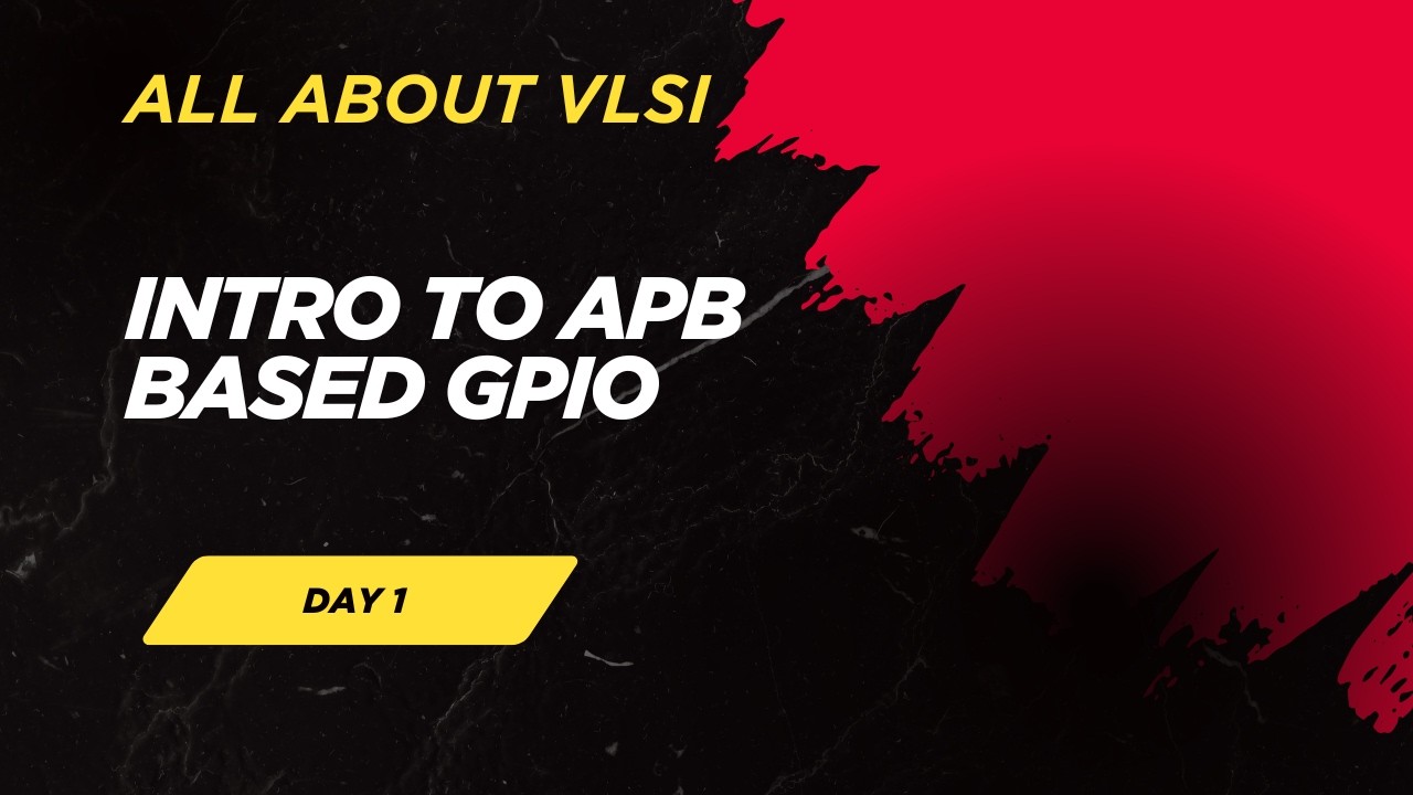 APB Based GPIO Design Explained | GPIO Controller Architecture & Register explained – Day 1