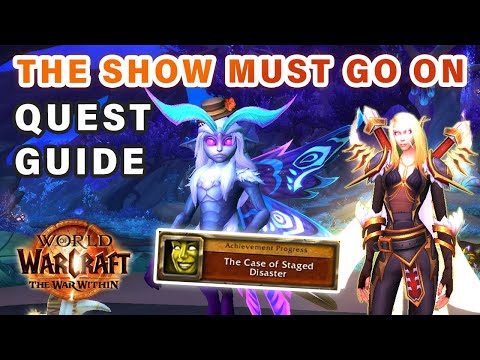 How to do "The Show Must Go On" Quest | The Case of Staged Disaster ► WOW: The War Within