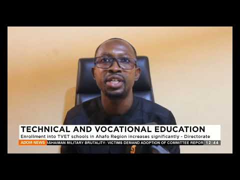 Technical and Vocational Education: Enrollment into TVET schools in Ahafo Region increases.