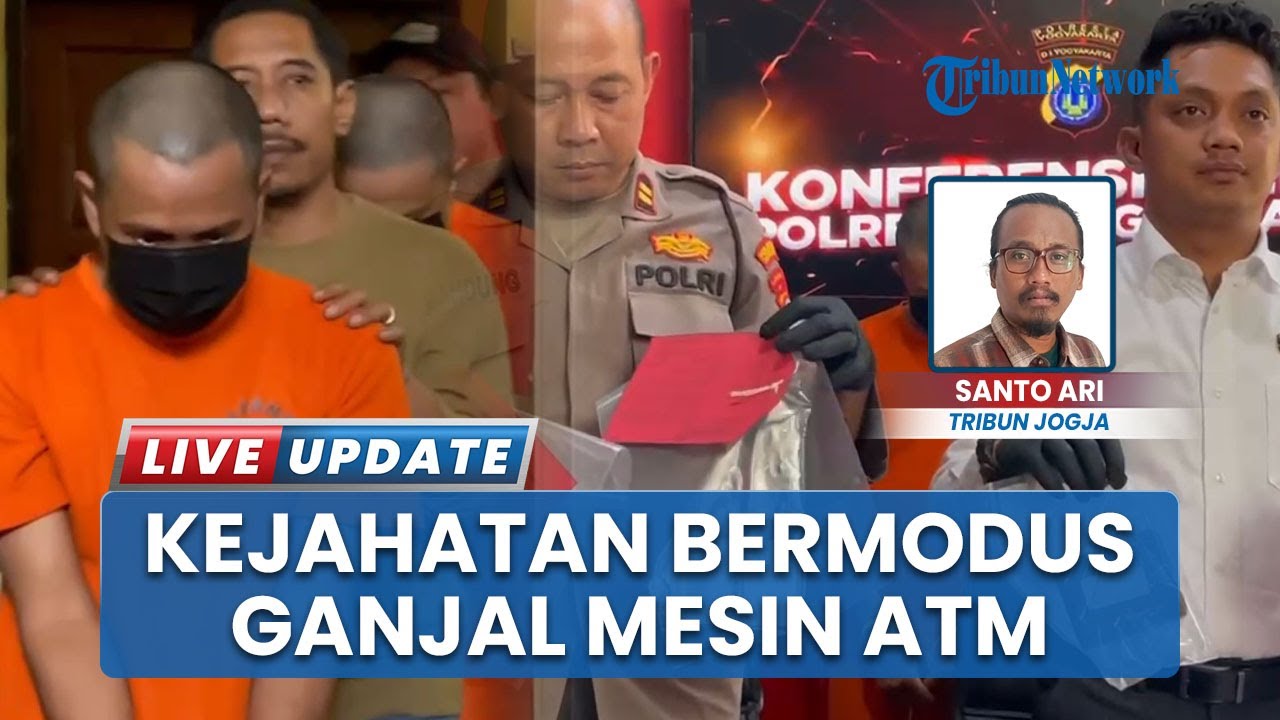 Modus Ganjal Mesin ATM, Polisi Bekuk Komplotan Pencuri di Jogja, Ternyata Residivis Kasus yang ...