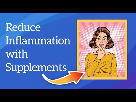 Help Reduce Inflammation | With Anti-Inflammatory Supplements