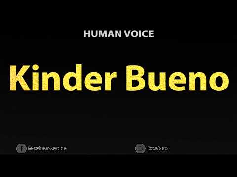 How To Pronounce Kinder Bueno