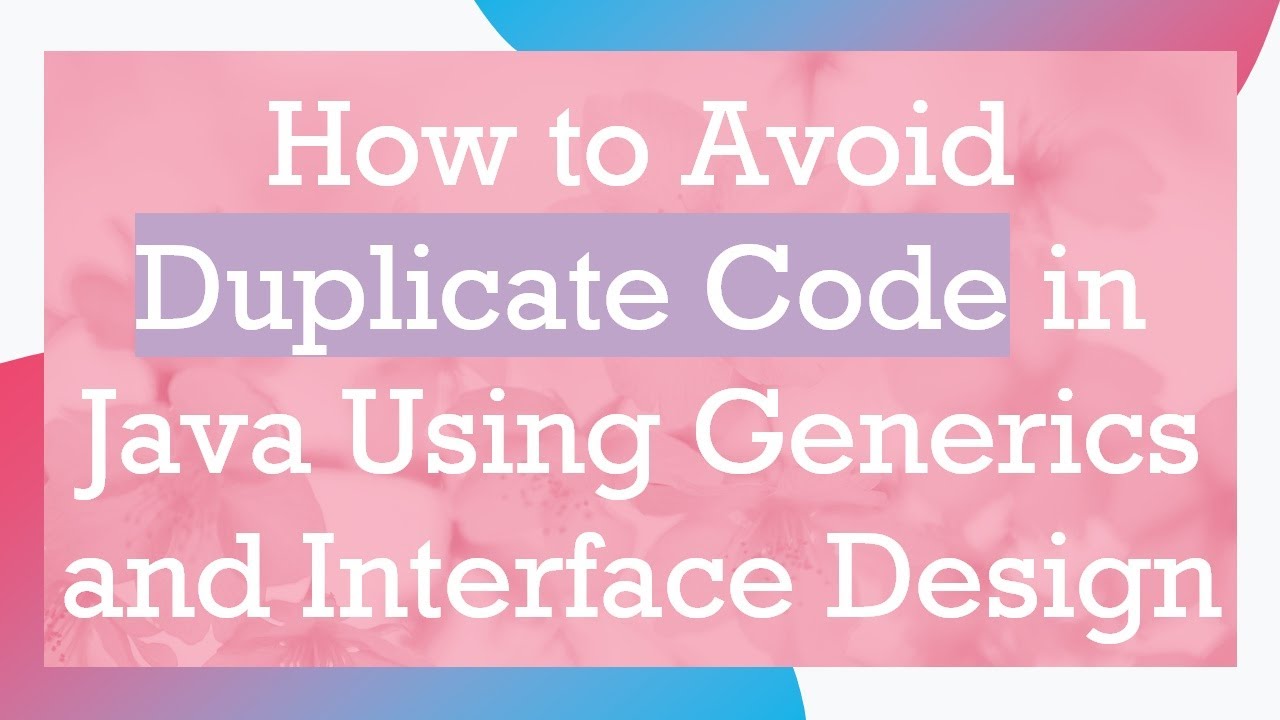 How to Avoid Duplicate Code in Java Using Generics and Interface Design
