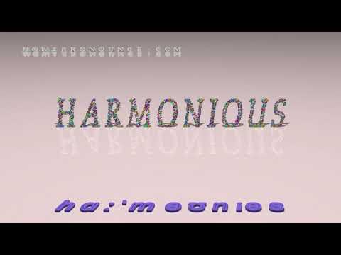 harmonious - pronunciation + Examples in sentences and phrases