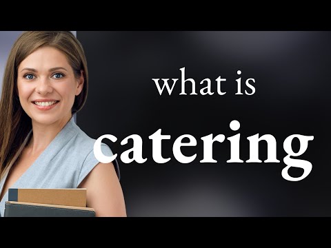 Catering • what is CATERING meaning