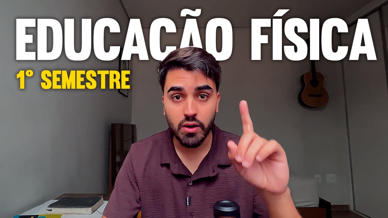 TUDO SOBRE O 1º SEMESTRE DA FACULDADE DE EDUCAÇÃO FÍSICA