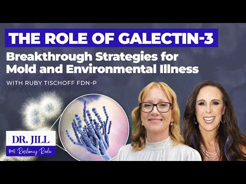 253: Resiliency Radio with Dr. Jill: Galectin-3's Breakthrough for Mold & Environmental Illness