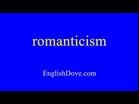 How to pronounce romanticism in American English.
