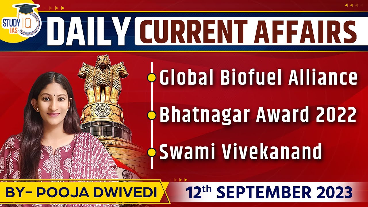Daily Current Affairs for UPSC CSE Exam | 12 September 2023 | StudyIQ Current Affairs | UPSC