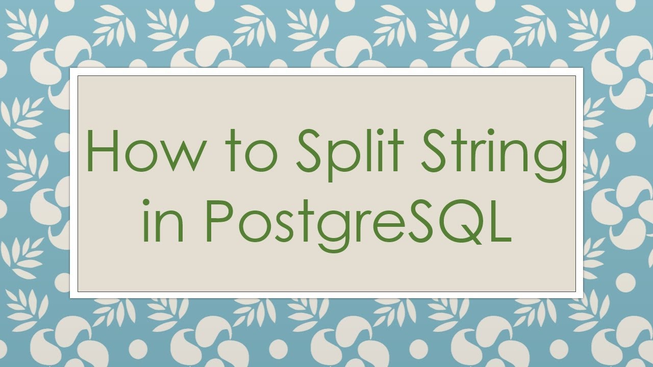 How to Split String in PostgreSQL
