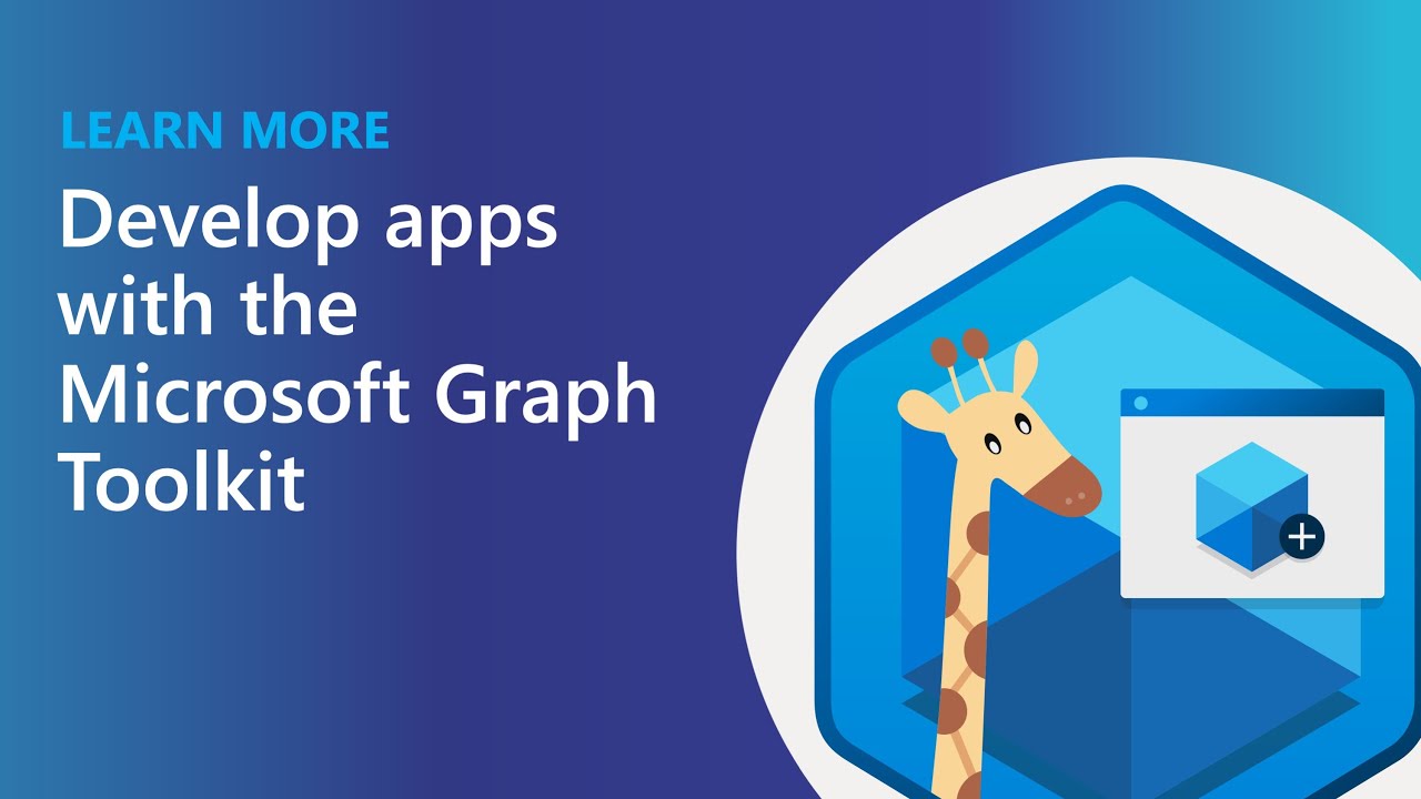 Develop apps with the Microsoft Graph Toolkit