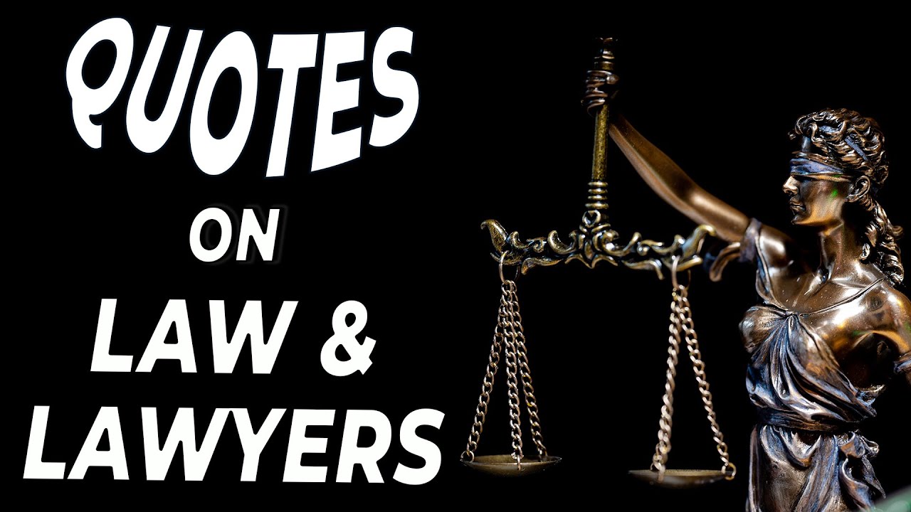 Top 21 Quotes on Law &  lawyers  funny quotes and sayings  best quotes about Law &  lawyers  MUST WA
