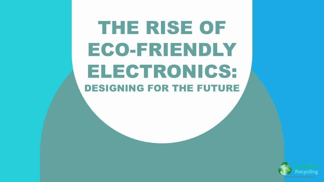 🌿 The Rise of Eco-Friendly Electronics | Greener Tech for a Sustainable Future 🌎