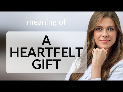 Understanding "A Heartfelt Gift": Embracing the Depth of English Expressions