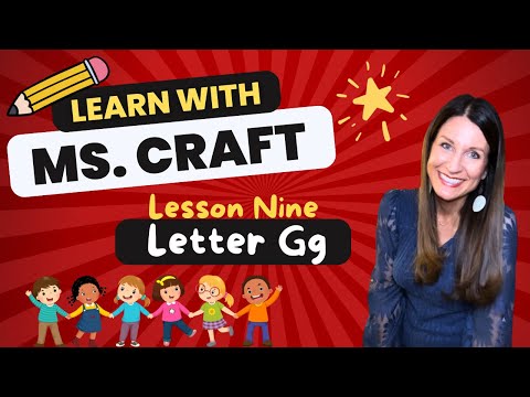 Learn with Ms. Craft • Lesson 9 • Letter Gg