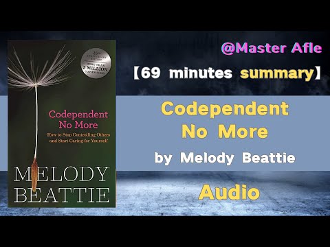 Summary of Codependent No More by Melody Beattie | 69 minutes audiobook summary
