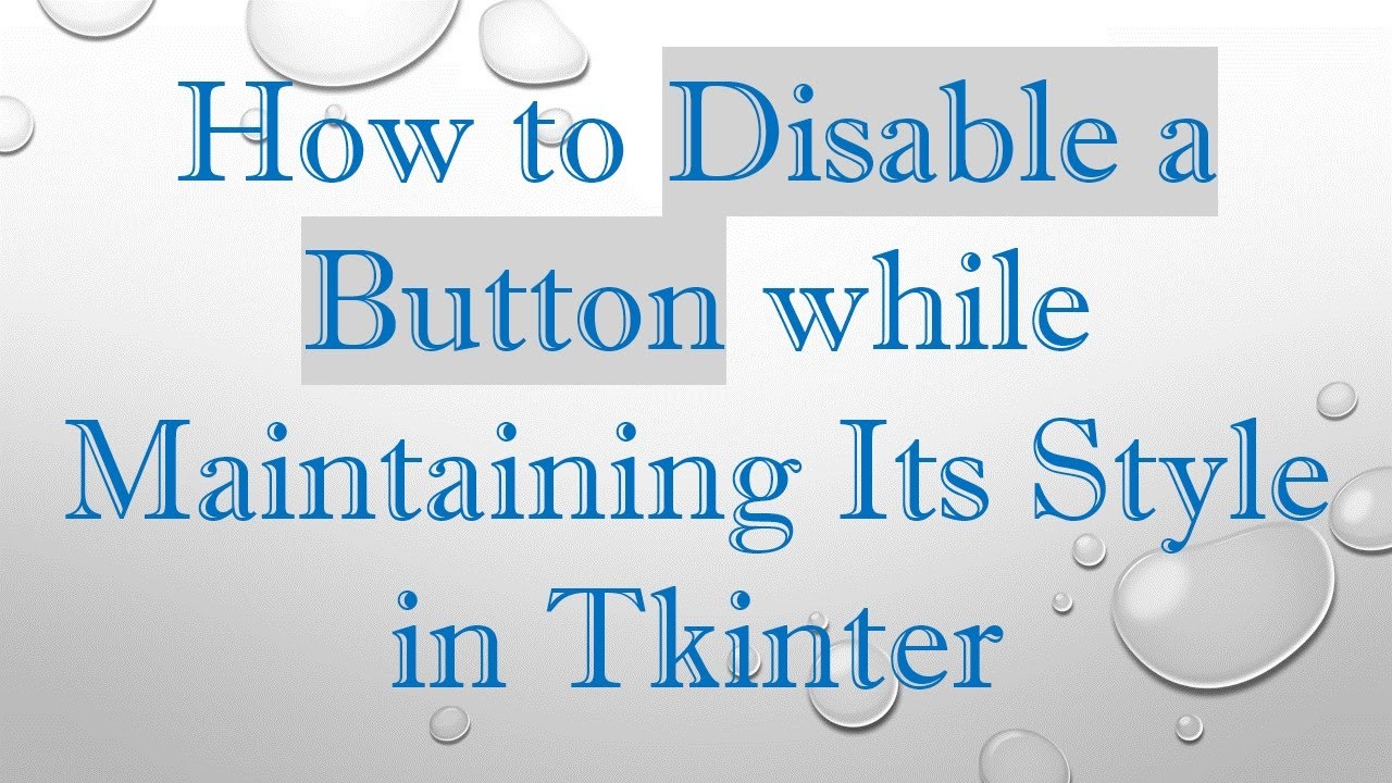 How to Disable a Button while Maintaining Its Style in Tkinter
