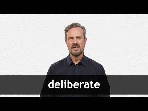 DELIBERATE definition and meaning | Collins English Dictionary