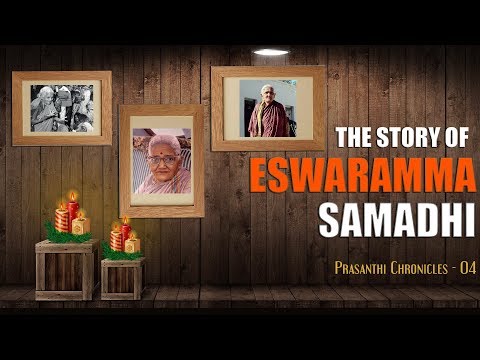 The Story of Eswaramma Samadhi - Prasanthi Chronicles - Episode 4