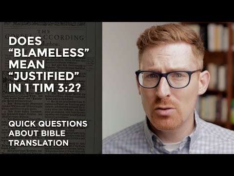 Does "Blameless" Mean "Justified" in 1 Tim 3:2? | Quick Questions