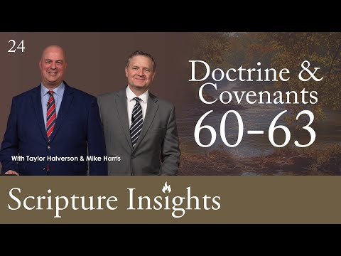 Doctrine & Covenants 60-63. Lesson 24. CFM 2025. Scripture Insights