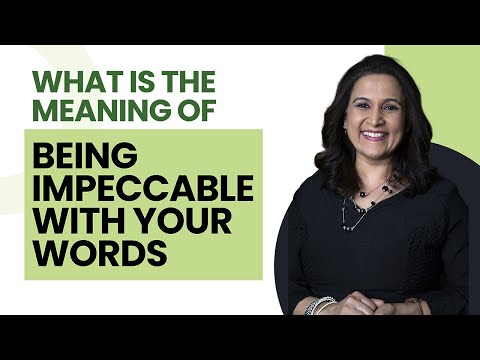 What is the meaning of Being Impeccable with your Words