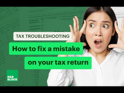 Tax Troubleshooting: How to Fix a Mistake on Your Tax Return