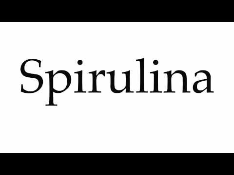 How to Pronounce Spirulina