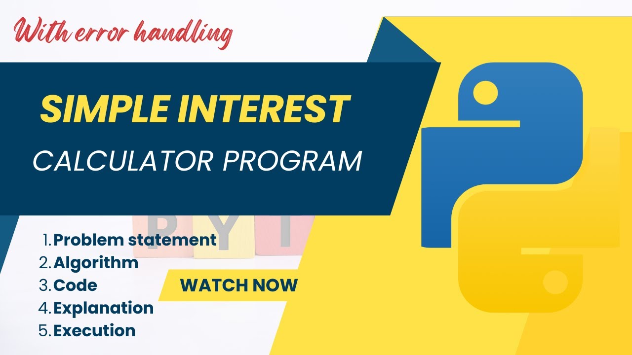 simple interest calculator program in python with algorithm based explanation|| pprh technologies ||