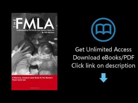 Download The FMLA: Understanding The Family And Medical Leave Act [P.D.F]