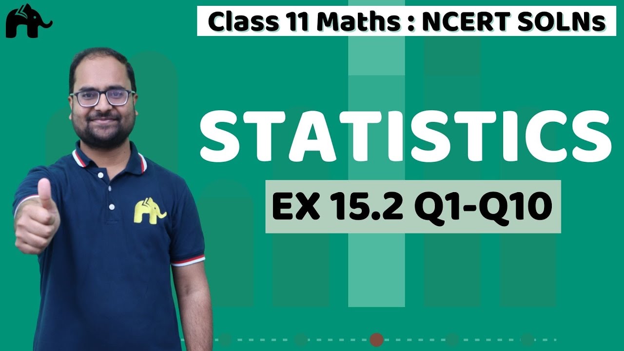 Statistics Class 11 Maths | NCERT Solutions Chapter 15 | Mathematics Exercise 15.2 Questions 1-10