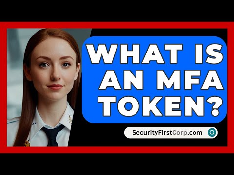 What Is An MFA Token? - SecurityFirstCorp.com