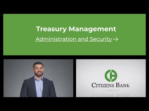 Citizens Bank Treasury Management - Administration and Security