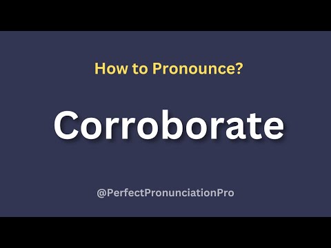 How to Pronounce Corroborate? (With meaning)