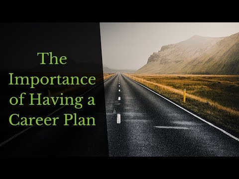 The Importance of Having a Career Plan