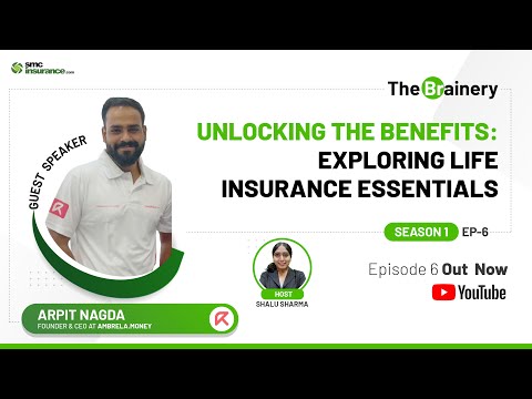 Unlocking the benefits of Life Insurance with Arpit Nagda I TheBrainery-EP06