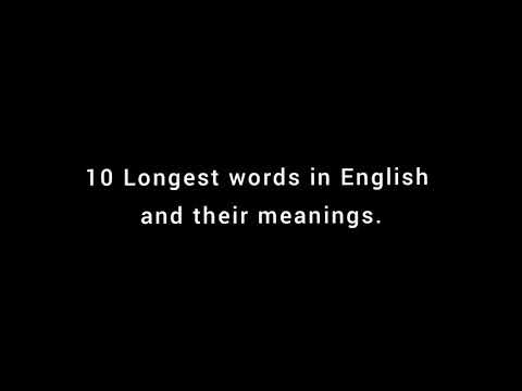 10 longest words in English and their meanings.